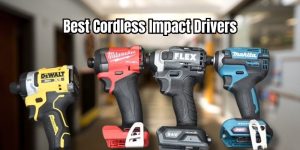 10 Best Cordless Impact Drivers in 2026: Top Picks for Every User